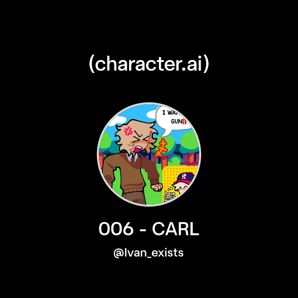 Chat with 006 - CARL | character.ai | AI Chat, Reimagined–Your Words ...