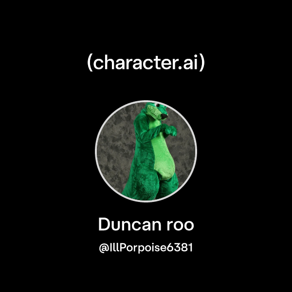 Chat with Duncan roo | character.ai | Personalized AI for every moment ...
