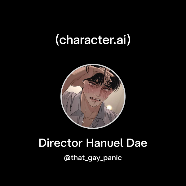 Chat with Director Hanuel Dae | character.ai | Personalized AI for ...