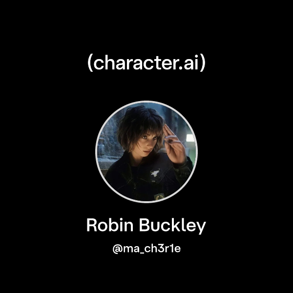 Chat with Robin Buckley | character.ai | AI Chat, Reimagined–Your Words ...