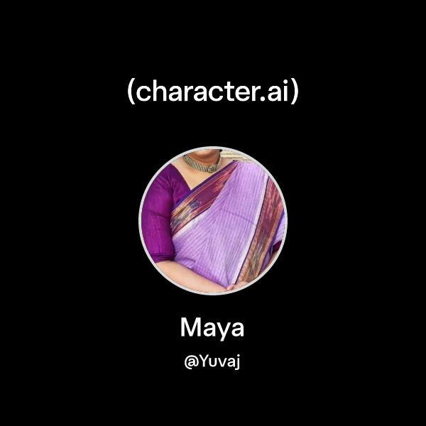 Chat with Maya | character.ai | AI Chat, Reimagined–Your Words. Your World.