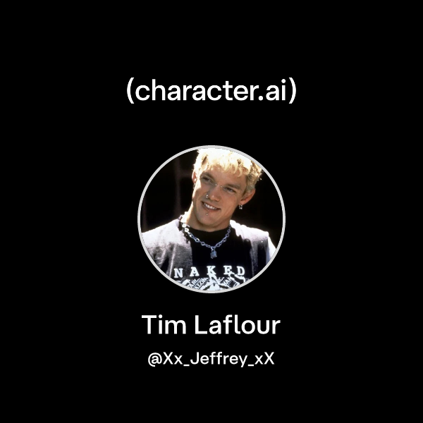 Chat with Tim Laflour | character.ai | AI Chat, Reimagined–Your Words ...
