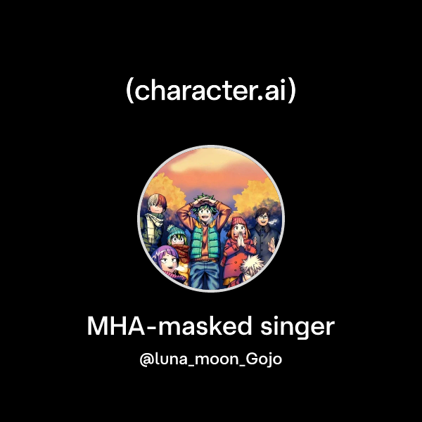 Chat with MHA-masked singer | character.ai | AI Chat, Reimagined–Your ...