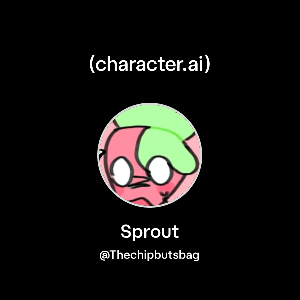 Chat with Sprout | character.ai | AI Chat, Reimagined–Your Words. Your ...