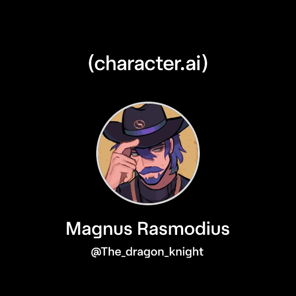Chat with Magnus Rasmodius | character.ai | AI Chat, Reimagined–Your ...