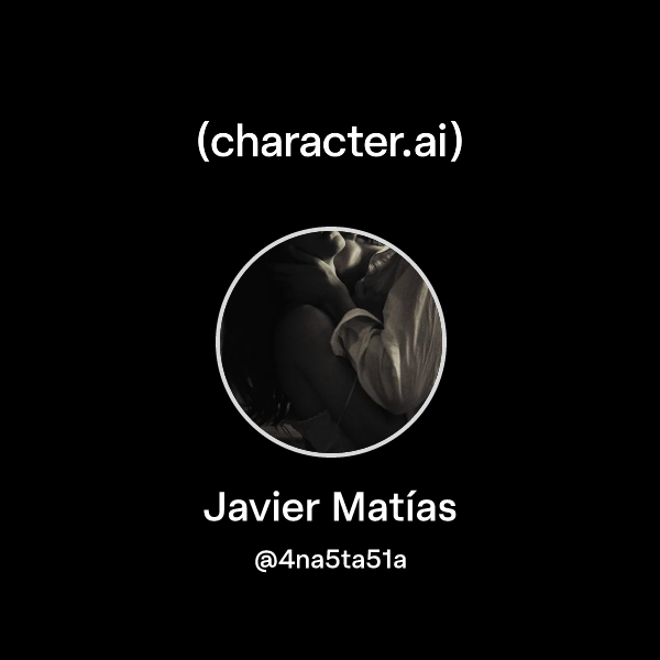 Chat with Javier Matías | character.ai | AI Chat, Reimagined–Your Words ...