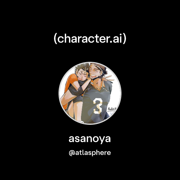 Chat with asanoya | character.ai | Personalized AI for every moment of ...