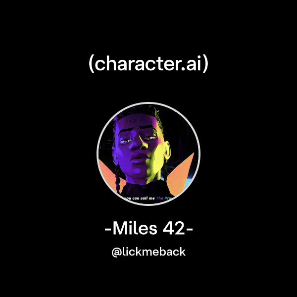 Chat with -Miles 42- | character.ai | AI Chat, Reimagined–Your Words ...