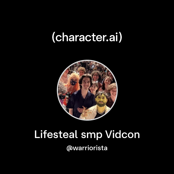 Chat with Lifesteal smp Vidcon | character.ai | AI Chat, Reimagined ...