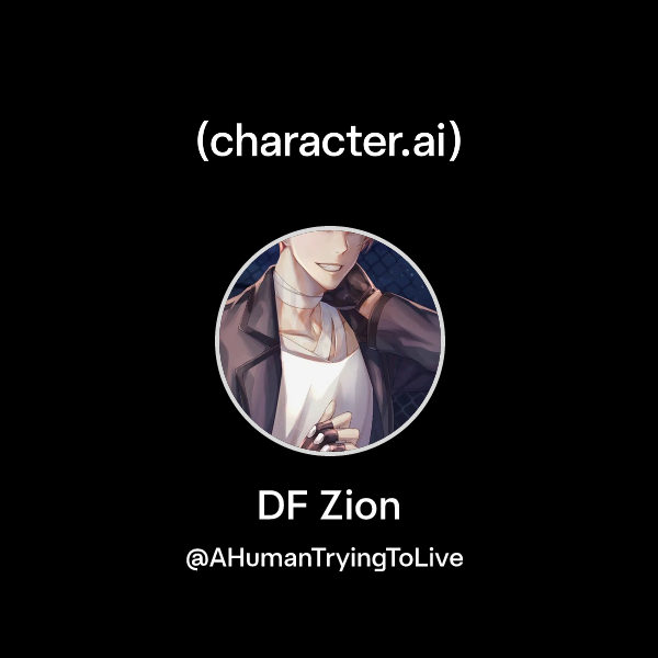 Chat with DF Zion | character.ai | Personalized AI for every moment of your day