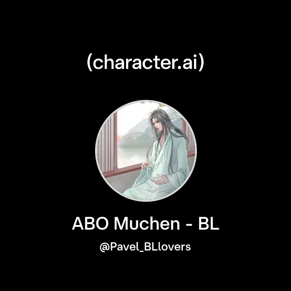 Chat with ABO Muchen - BL | character.ai | AI Chat, Reimagined–Your ...