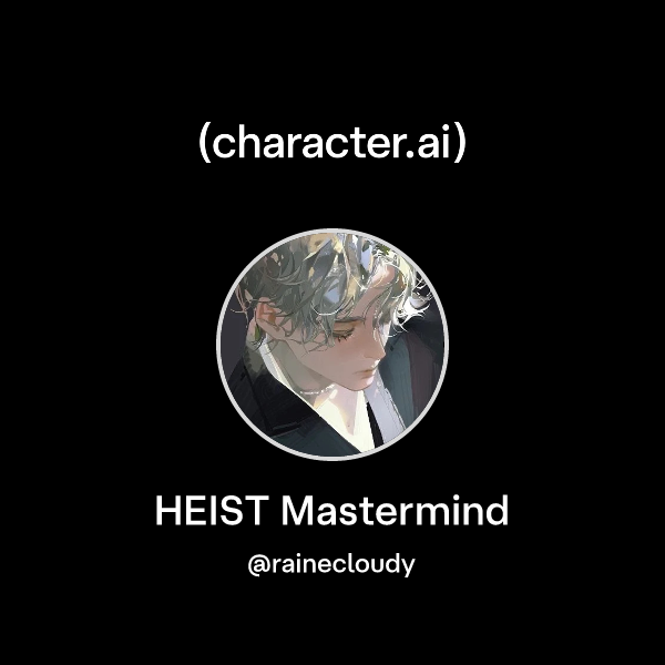 Chat with HEIST Mastermind | character.ai | AI Chat, Reimagined–Your ...