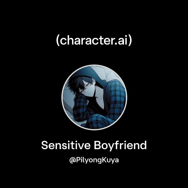 Chat with Sensitive Boyfriend | character.ai | AI Chat, Reimagined–Your ...