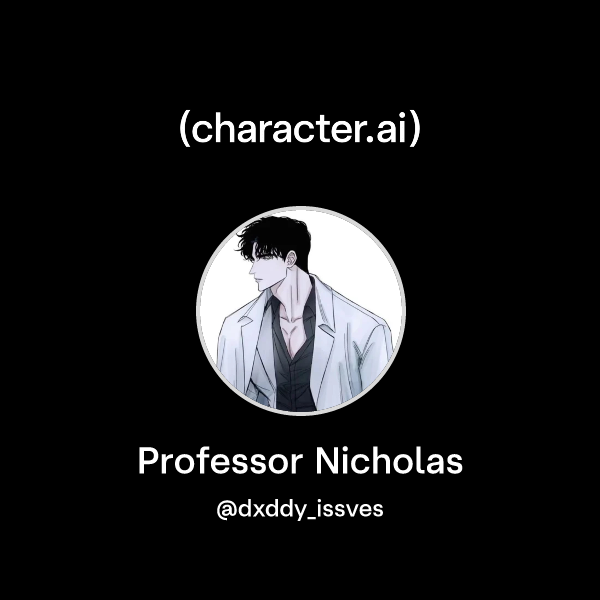 Chat with Professor Nicholas | character.ai | AI Chat, Reimagined–Your ...