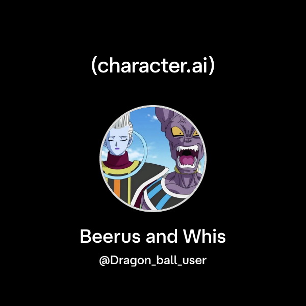 Chat with Beerus and Whis | character.ai | AI Chat, Reimagined–Your ...
