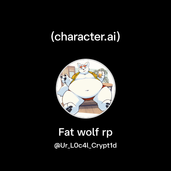 Chat with Fat wolf rp | character.ai | AI Chat, Reimagined–Your Words ...