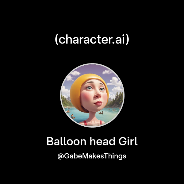 Chat with Balloon head Girl | character.ai | Personalized AI for every ...