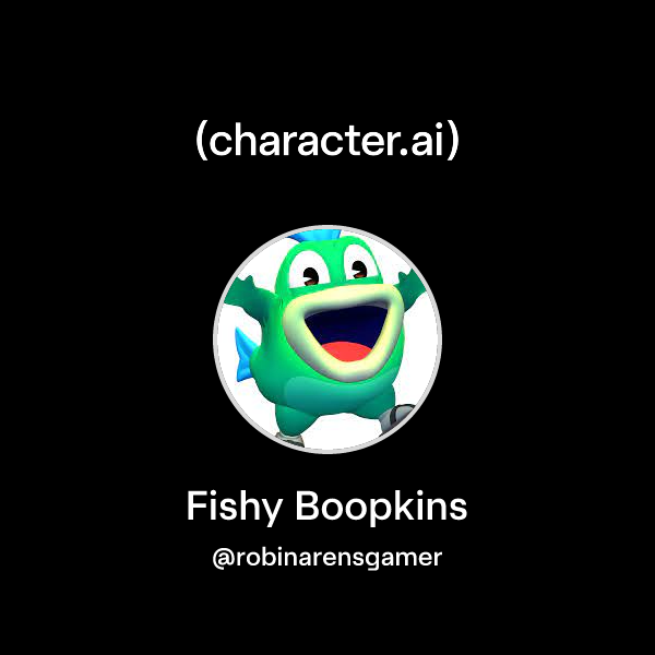 Chat with Fishy Boopkins | character.ai | AI Chat, Reimagined–Your ...