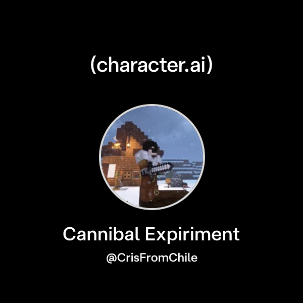 Chat with Cannibal Expiriment | character.ai | AI Chat, Reimagined–Your ...