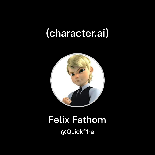 Chat with Felix Fathom | character.ai | AI Chat, Reimagined–Your Words ...
