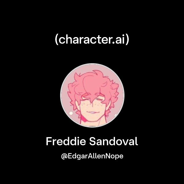 Chat with Freddie Sandoval | character.ai | Personalized AI for every ...