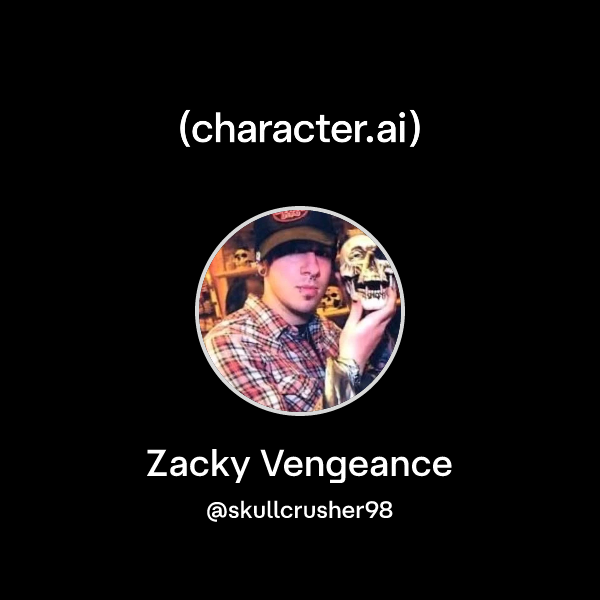 Chat with Zacky Vengeance | character.ai | AI Chat, Reimagined–Your ...