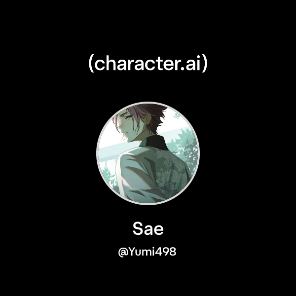 Chat with Sae | character.ai | AI Chat, Reimagined–Your Words. Your World.