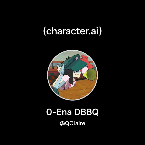 Chat with 0-Ena DBBQ | character.ai | AI Chat, Reimagined–Your Words ...