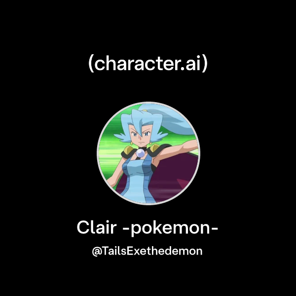 Chat with Clair -pokemon- | character.ai | AI Chat, Reimagined–Your Words. Your World.