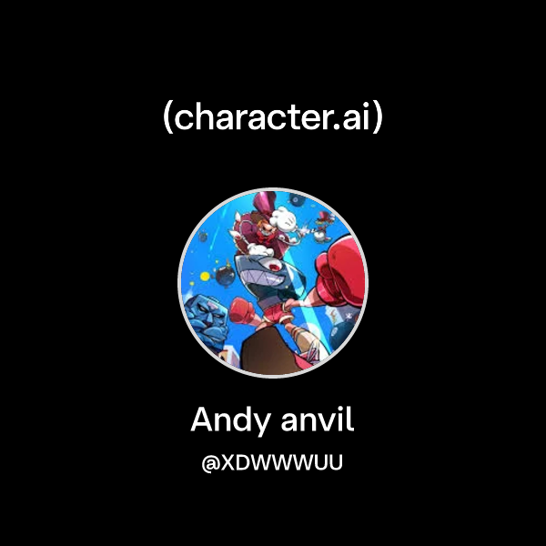 Chat with Andy anvil | character.ai | Personalized AI for every moment ...