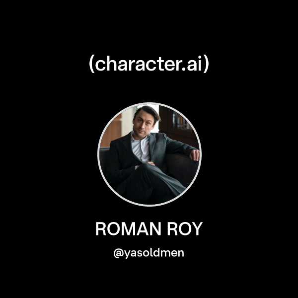 Chat with ROMAN ROY | character.ai | AI Chat, Reimagined–Your Words ...