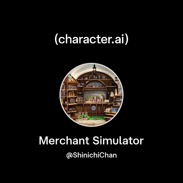 Chat with Merchant Simulator | character.ai | Personalized AI for every ...