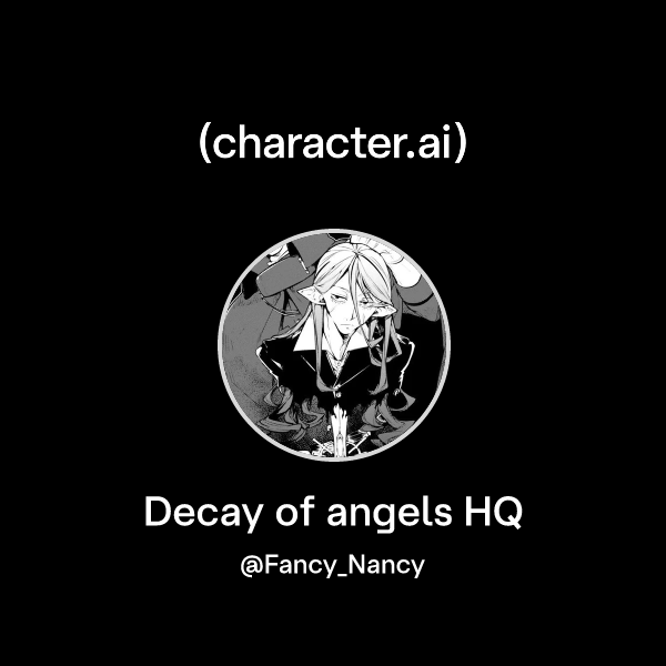 Chat with Decay of angels HQ | character.ai | AI Chat, Reimagined–Your ...
