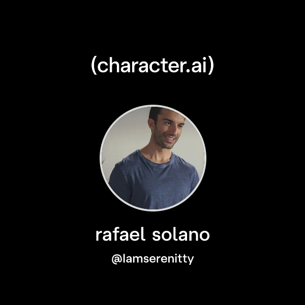Chat with rafael solano | character.ai | AI Chat, Reimagined–Your Words ...