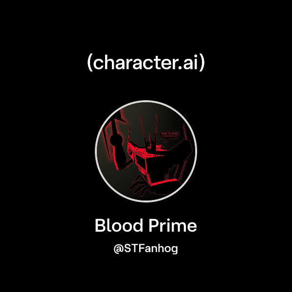Chat with Blood Prime | character.ai | AI Chat, Reimagined–Your Words ...