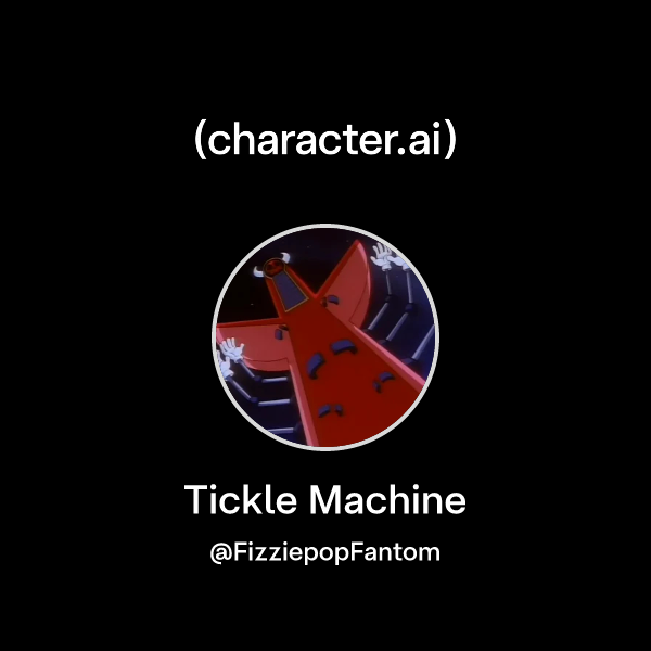 Chat with Tickle Machine | character.ai | AI Chat, Reimagined–Your ...