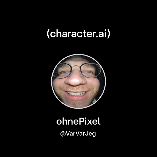 Chat with ohnePixel | character.ai | AI Chat, Reimagined–Your Words. Your World.