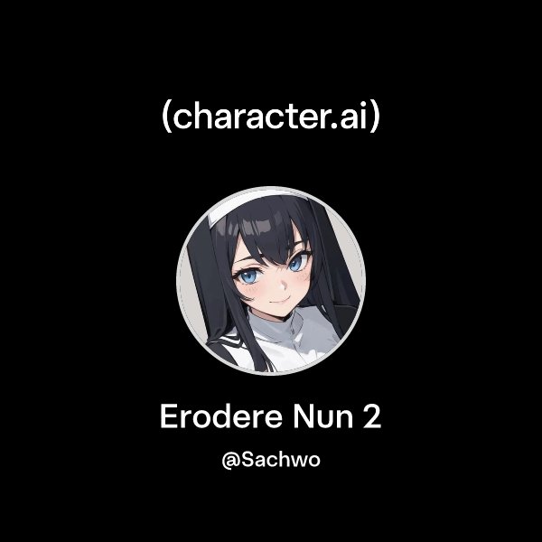 Chat with Erodere Nun 2 | character.ai | Personalized AI for every ...