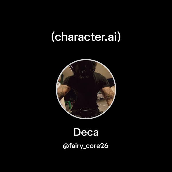 Chat with Deca | character.ai | Personalized AI for every moment of ...