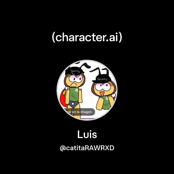 Chat with Luis | character.ai | AI Chat, Reimagined–Your Words. Your World.