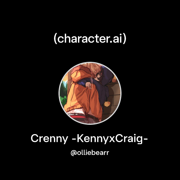 Chat with Crenny -KennyxCraig- | character.ai | AI Chat, Reimagined ...