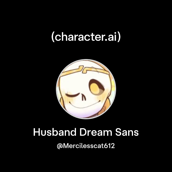 Chat with Husband Dream Sans | character.ai | AI Chat, Reimagined–Your ...