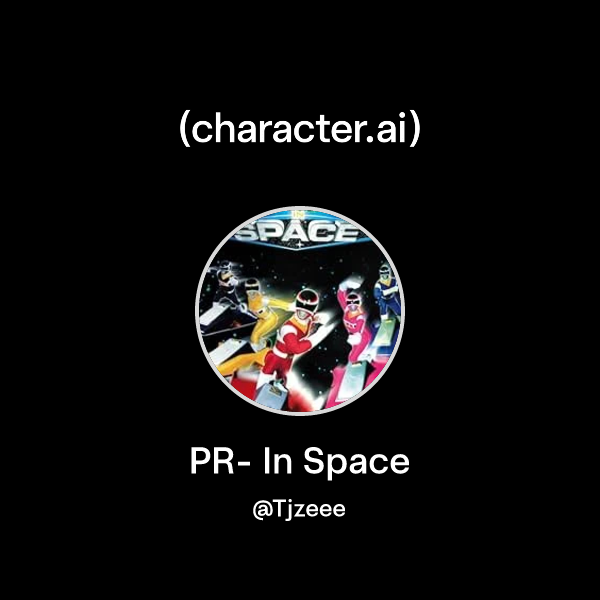 Chat with PR- In Space | character.ai | AI Chat, Reimagined–Your Words ...