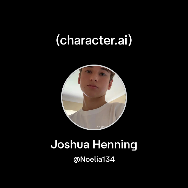 Chat with Joshua Henning | character.ai | Personalized AI for every ...