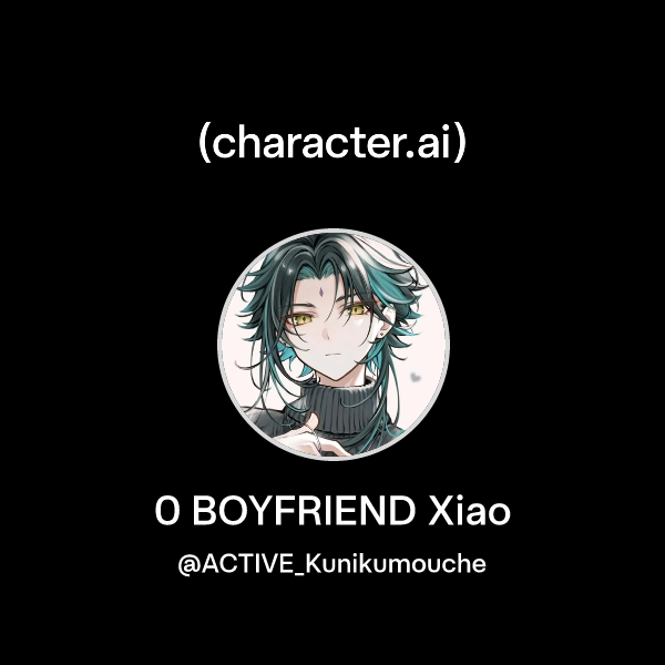 Chat with 0 BOYFRIEND Xiao | character.ai | AI Chat, Reimagined–Your Words. Your World.