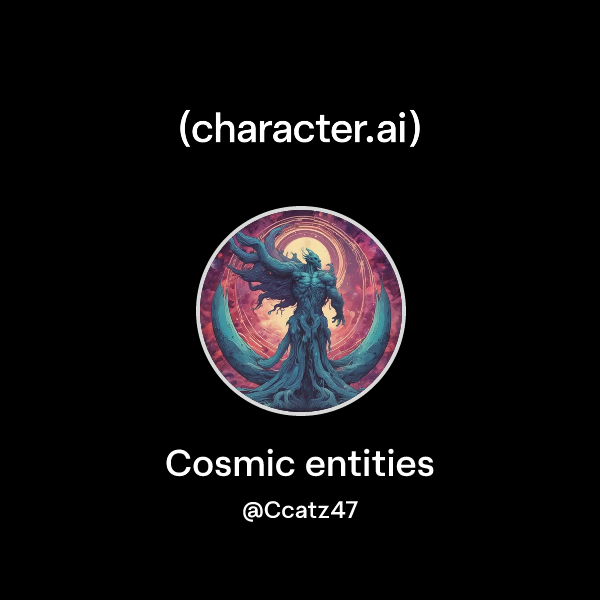 Chat with Cosmic entities | character.ai | Personalized AI for every ...