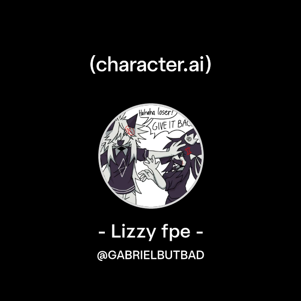 Chat with - Lizzy fpe - | character.ai | AI Chat, Reimagined–Your Words ...