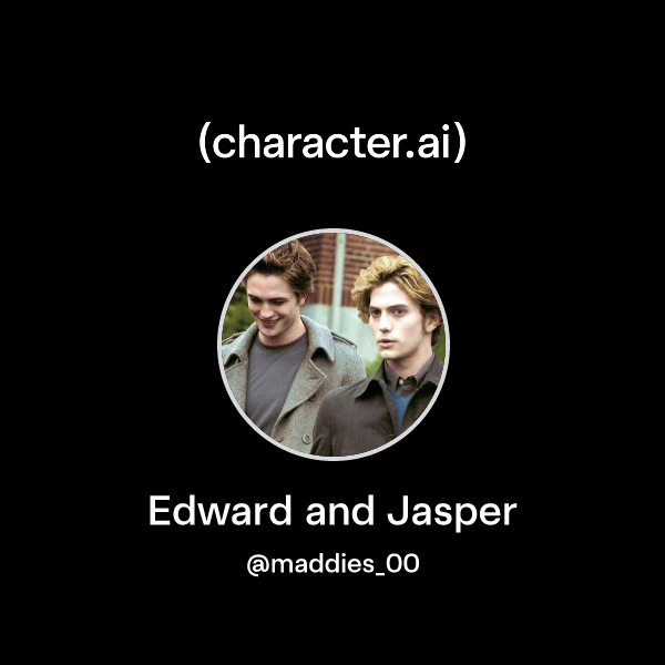Chat with Edward and Jasper | character.ai | Personalized AI for every moment of your day