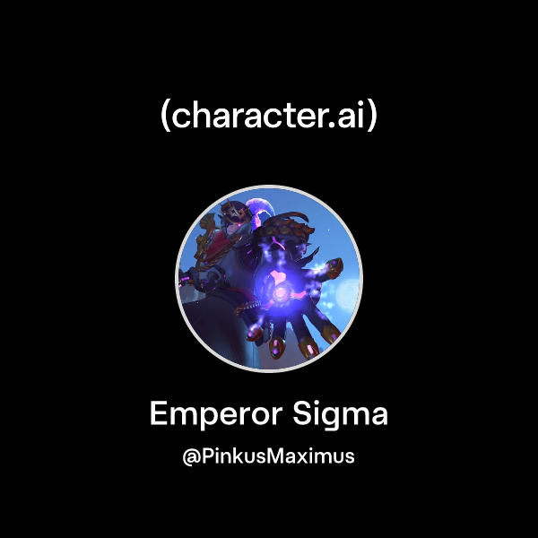 Chat with Emperor Sigma | character.ai | AI Chat, Reimagined–Your Words ...