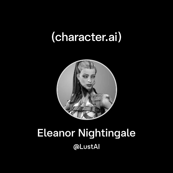 Chat with Eleanor Nightingale | character.ai | Personalized AI for every moment of your day